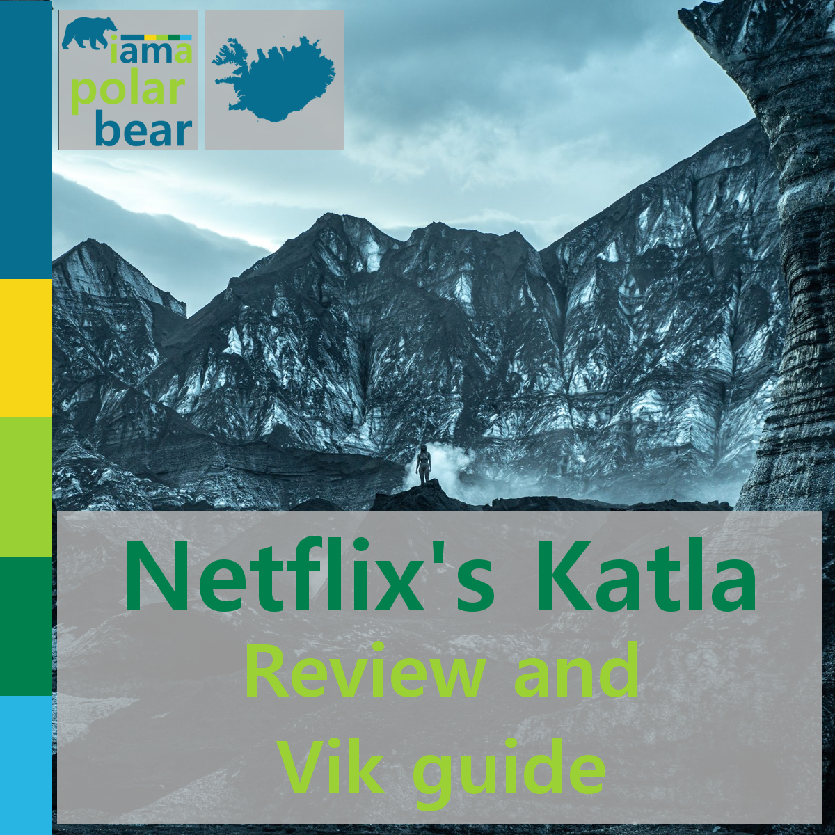 Netflix’s Katla review and local guide – I Am A Polar Bear