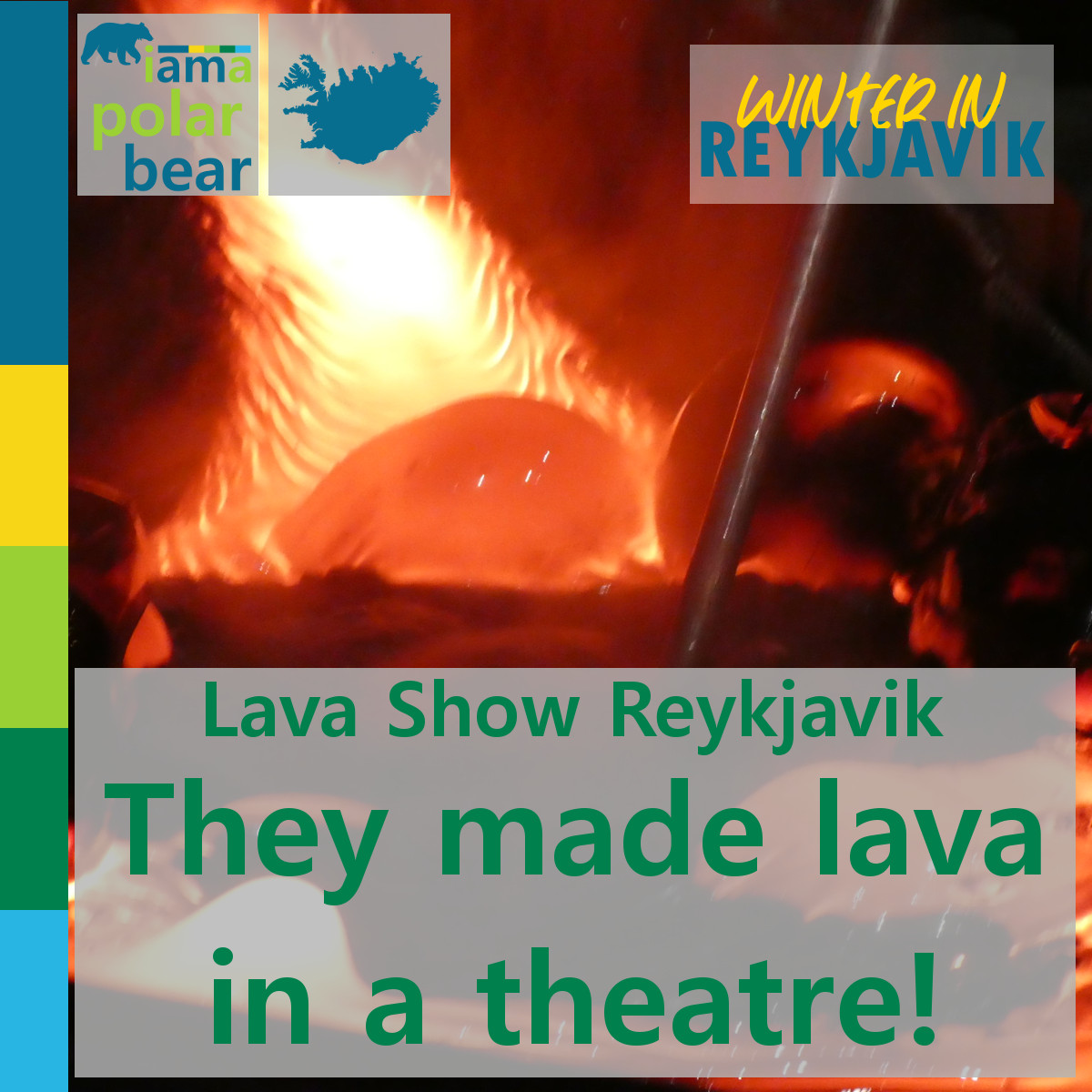 They made lava in a theatre! (Lava Show Reykjavik) – I Am A Polar Bear