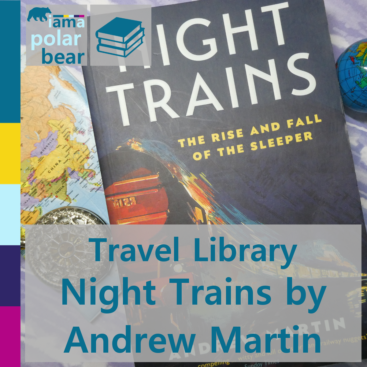 Travel Library: Night Trains by Andrew Martin – I Am A Polar Bear