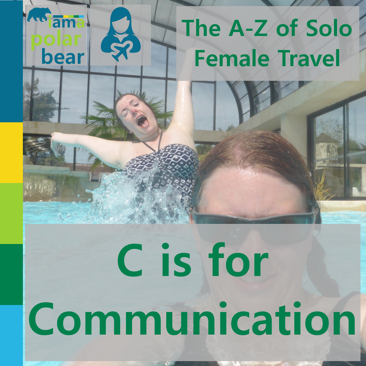 The A-Z of Solo Female Travel: C is for Communication – I Am A Polar Bear