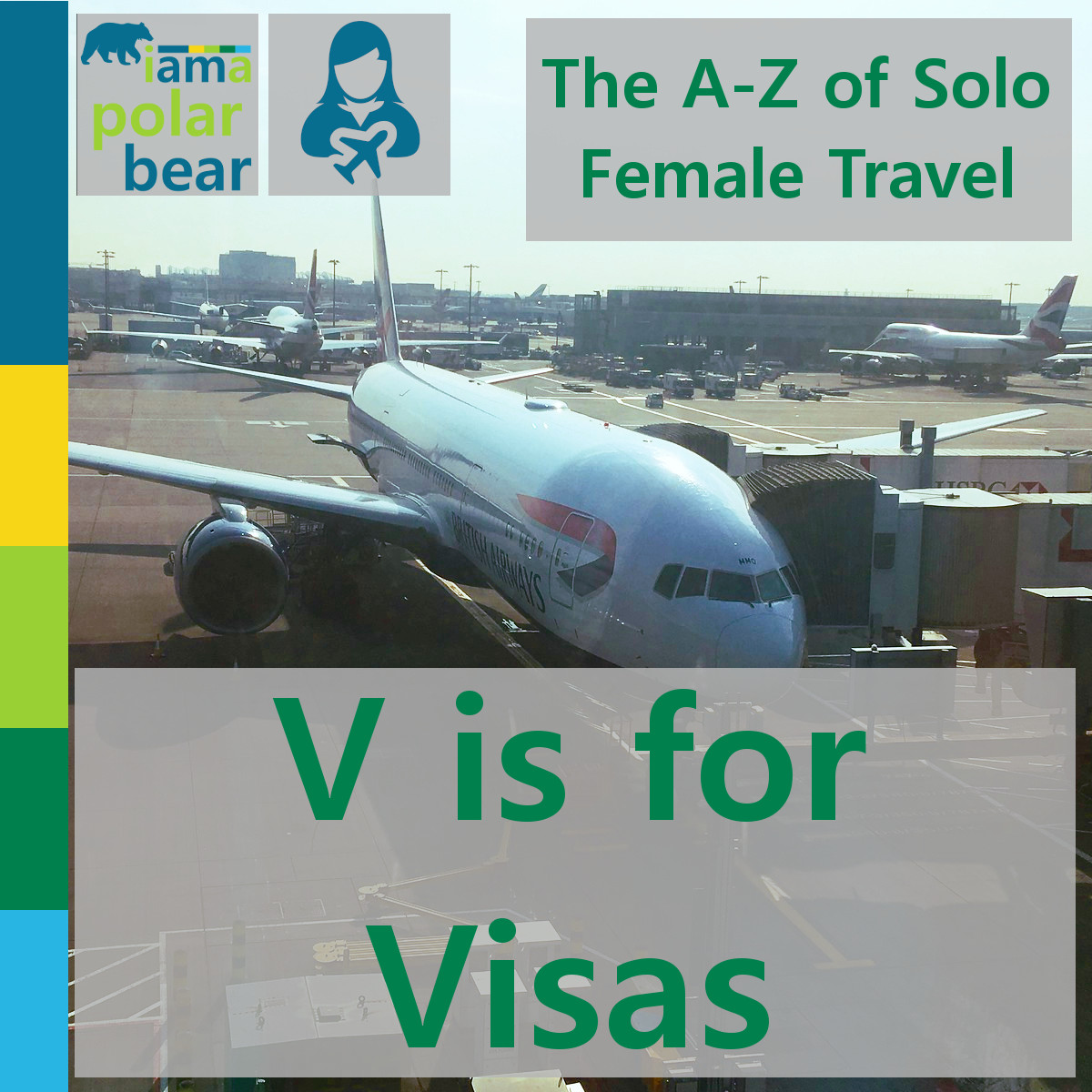 The A-Z of Solo Female Travel: V is for Visas – I Am A Polar Bear