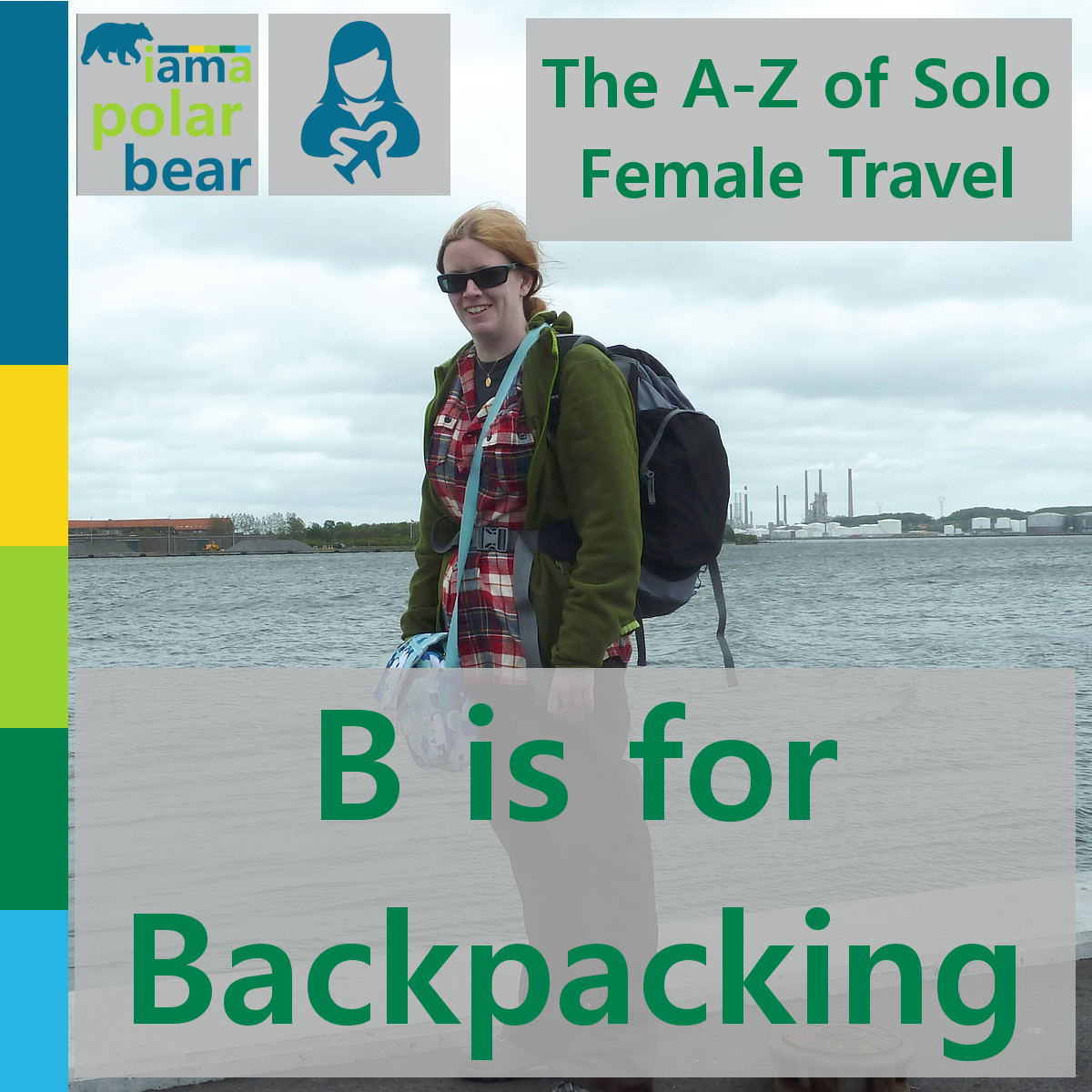 The A-Z of Solo Female Travel: B is for Backpacking – I Am A Polar Bear