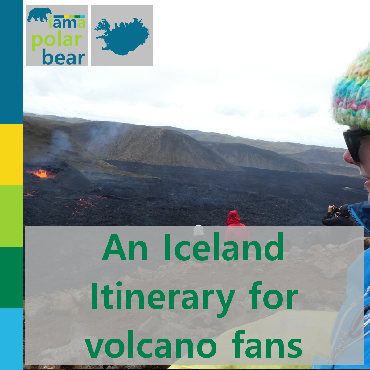 An Iceland Itinerary for Volcano Fans – I Am A Polar Bear