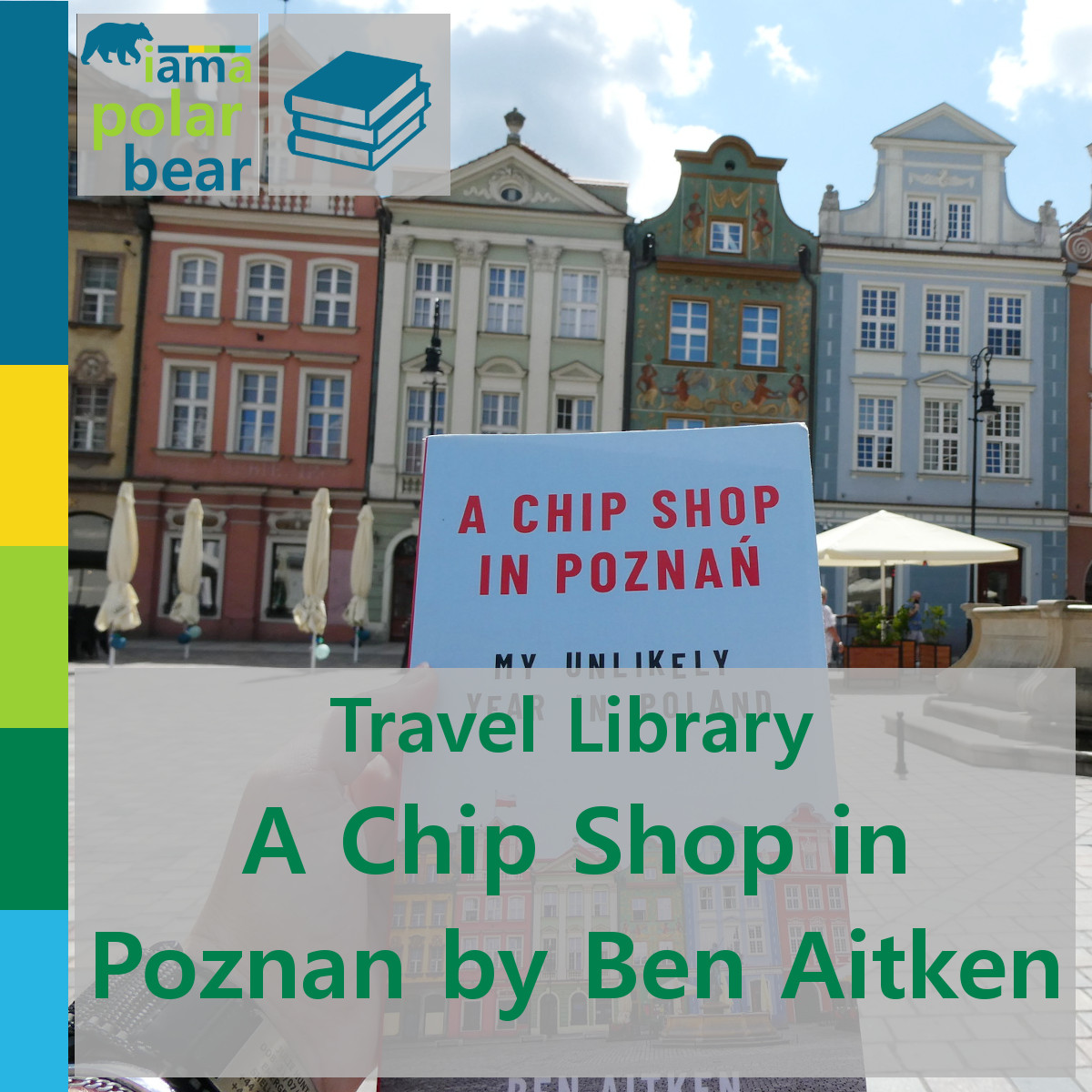 Travel Library: A Chip Shop in Poznan by Ben Aitken – I Am A Polar Bear