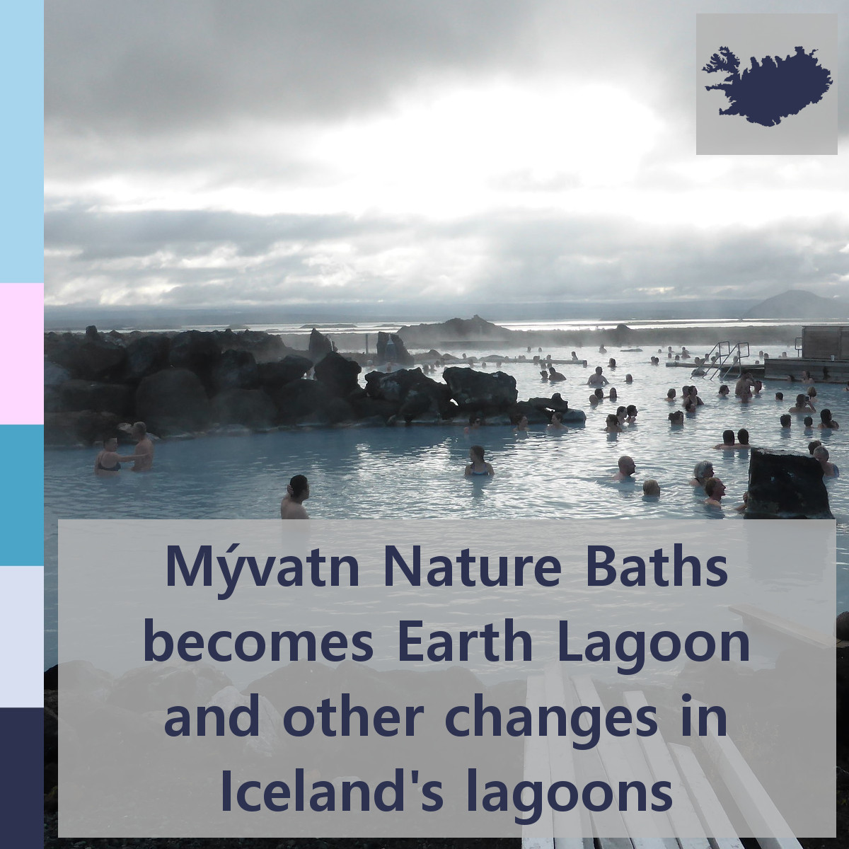 Mývatn Nature Baths becomes Earth Lagoon and other changes in Iceland’s ...